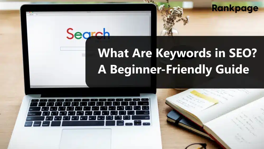 What Are Keywords in SEO? A Beginner-Friendly Guide - Rankpage